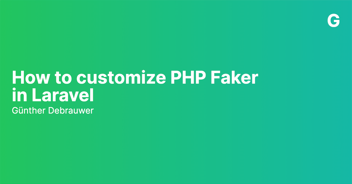 How to customize PHP Faker in Laravel | Günther Debrauwer How to customize PHP Faker in Laravel | Günther Debrauwer